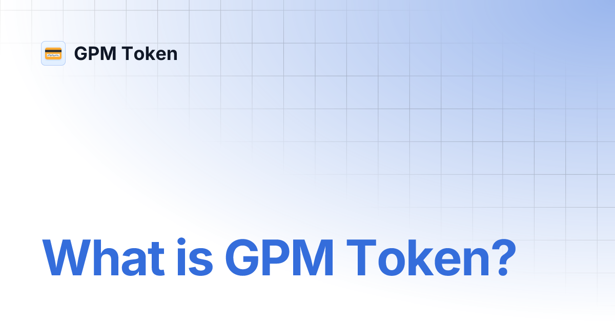 What is GPM Token? | GPM Token
